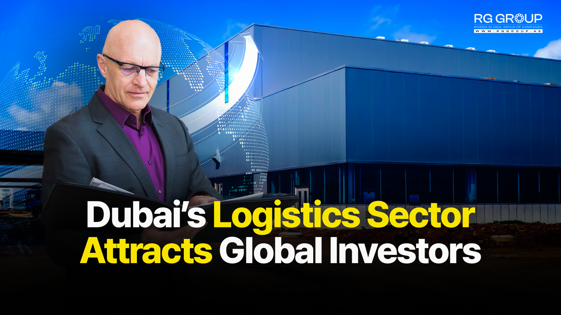 Dubai’s Logistics Boom Boosts Warehouse Investments